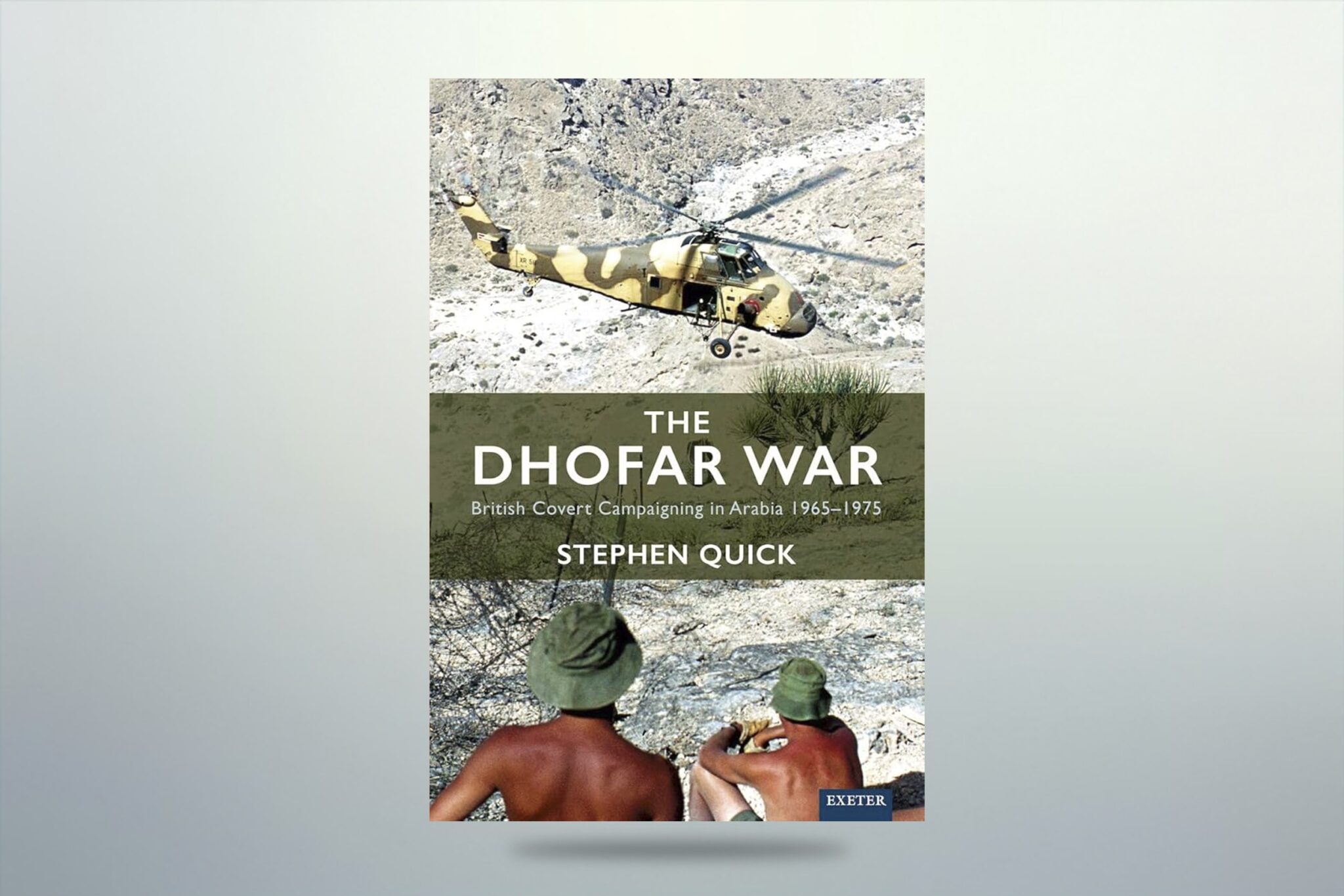 [Book Review] The Dhofar War: British Covert Campaigning in Arabia 1965 ...