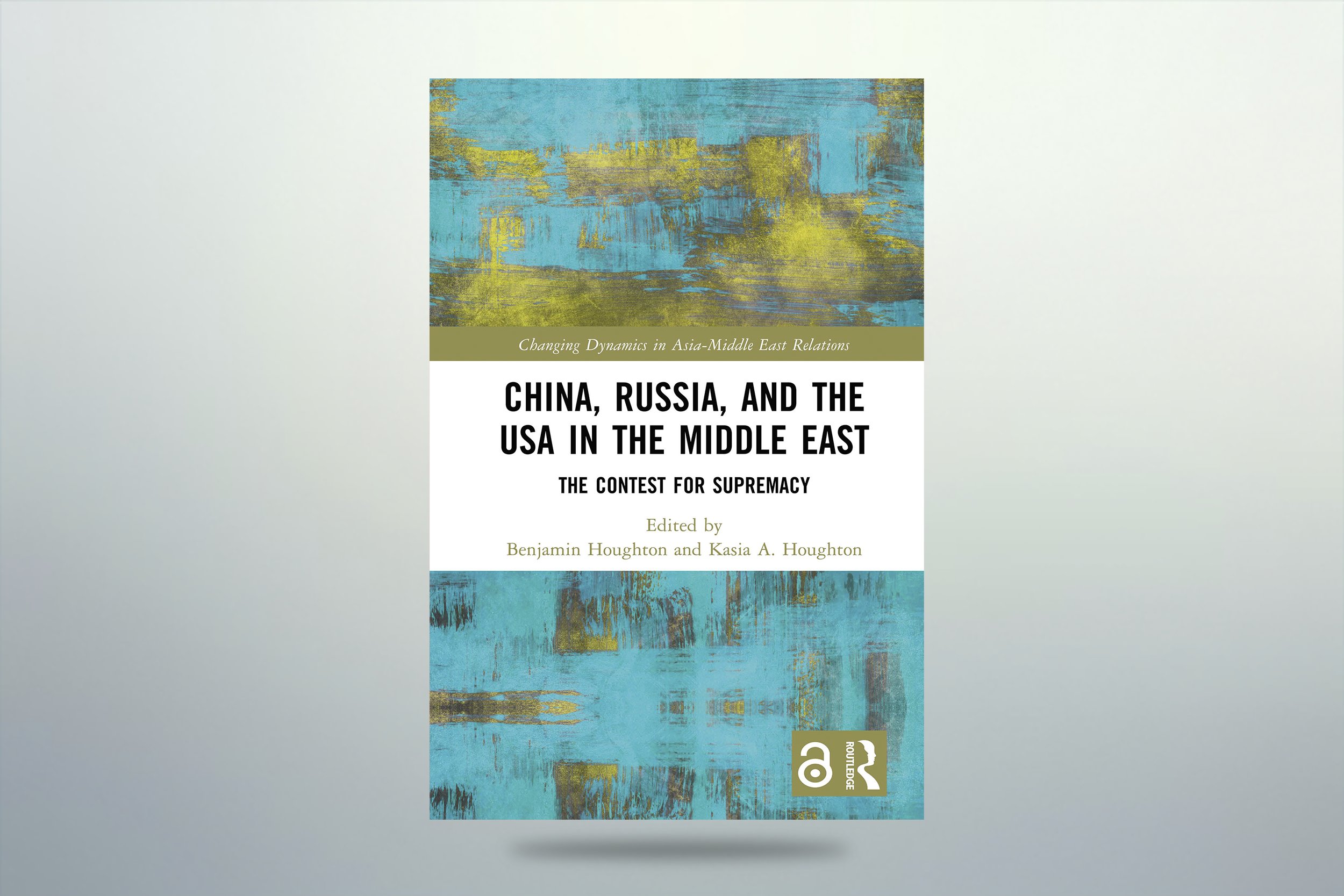 [Book Review] China, Russia, and the USA in the Middle East: The ...